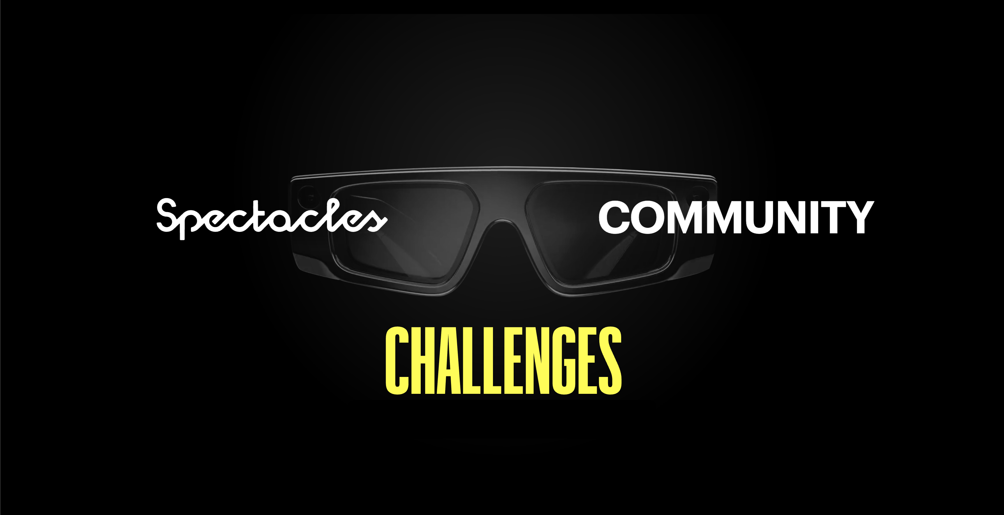 Spectacles Community Challenge | Snap for Developers
